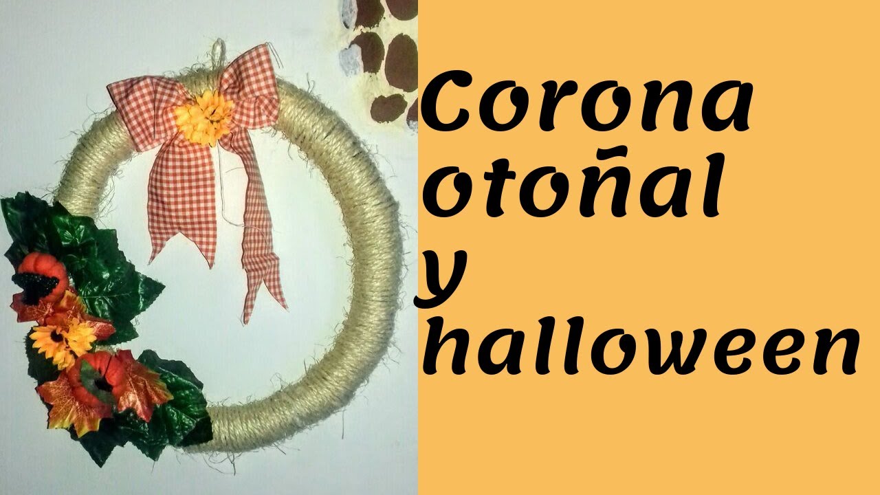 CORONA DE OTOÑO Y HALLOWEEN - YouTube
