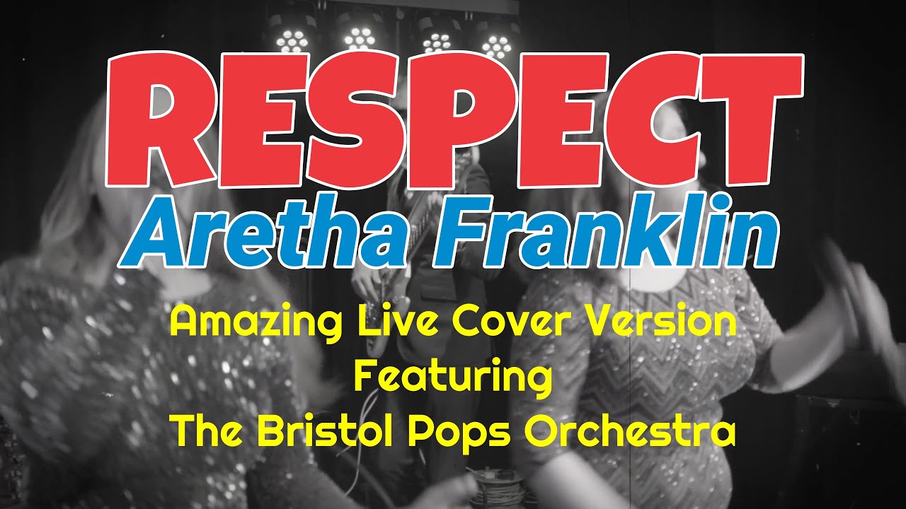 Respect - Aretha Franklin Cover | Live Recording by The Bristol Pops ...