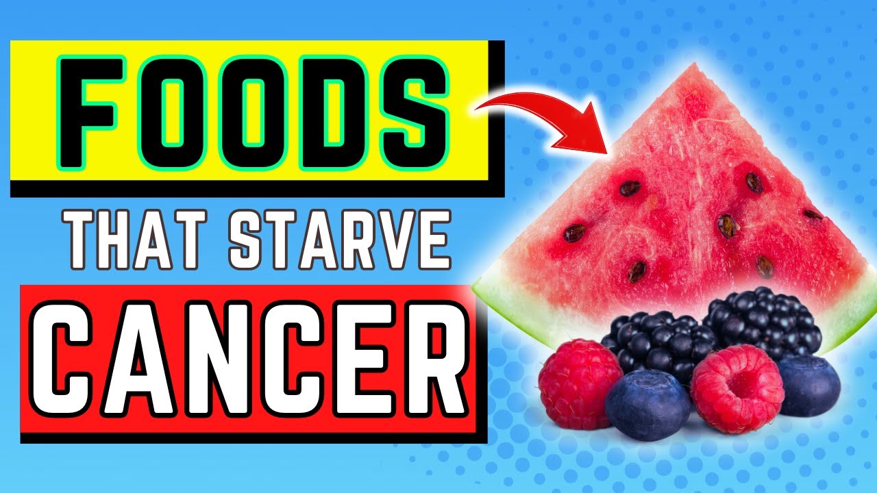 Best Foods that Starve CANCER : Defeat CANCER and Heal Your Body - YouTube