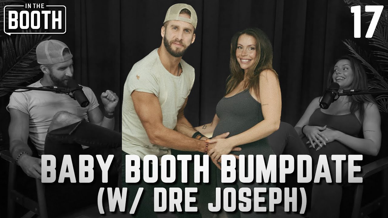 Baby Booth Bumpdate (w/ Dre Joseph | In The Booth w/ Shawn Booth ...