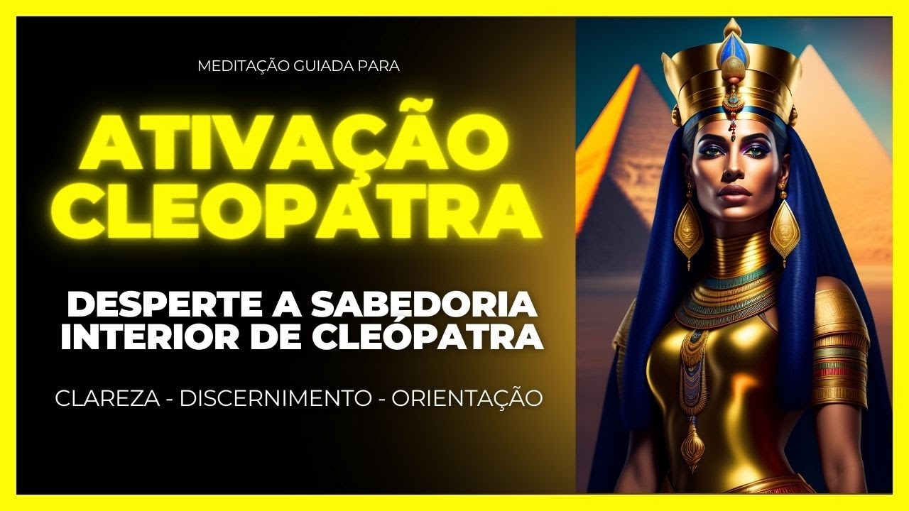 Meditação guiada para despertar a sabedoria interior de Cleópatra - YouTube