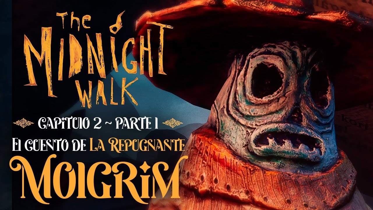 El cuento de La repugnante Molgrim parte 1 - 02 - THE MIDNIGHT WALK (PC ...