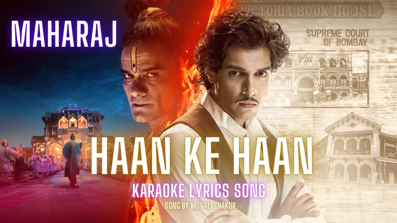 Haan Ke Haan | Maharaj | Karaoke Song With Lyrics 2024 | Monali Thakur ...