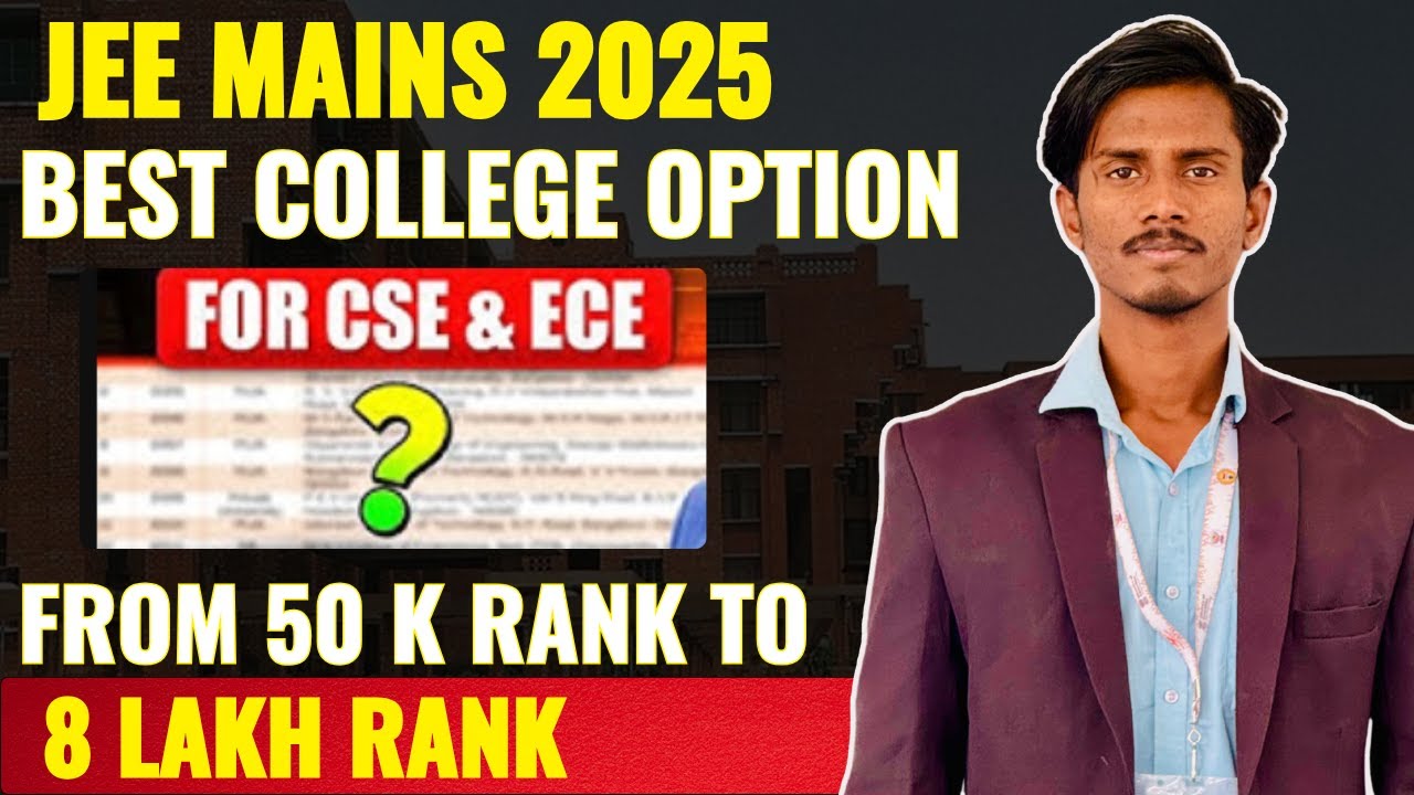 Top Colleges for 50k to 8 Lakh JEE Main 2025 Rank | Best B.Tech Options ...