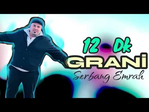 Serbang Emrah - GRANİ - 12-DK’lık Ağır Delilo
