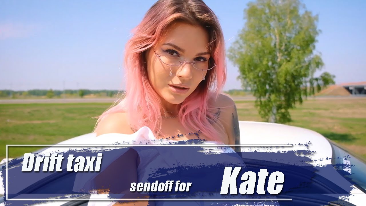 Drift taxi sendoff for Kate - YouTube
