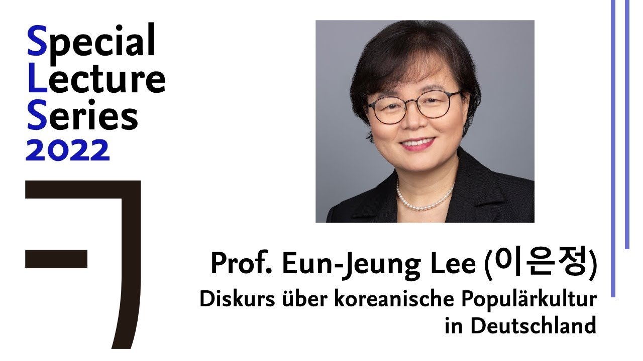 Professor Eun-Jeung Lee (이은정) "Diskurs über koreanische Populärkultur ...