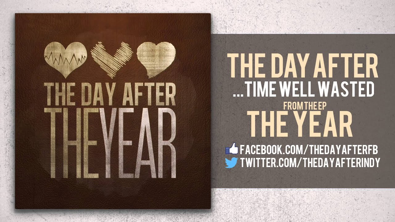 Time Well Wasted - The Day After - YouTube