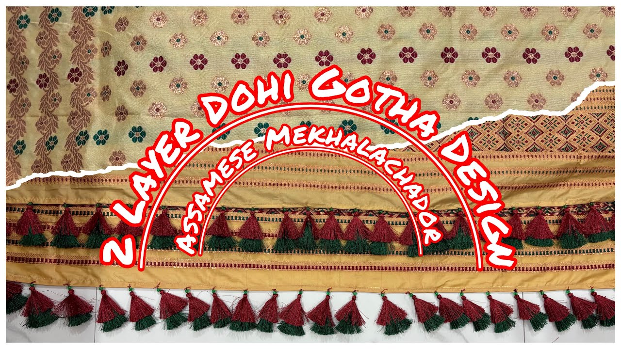 2 Layer New Dohi Gotha Design#Assamese Mekhalachador#Unique Design## ...