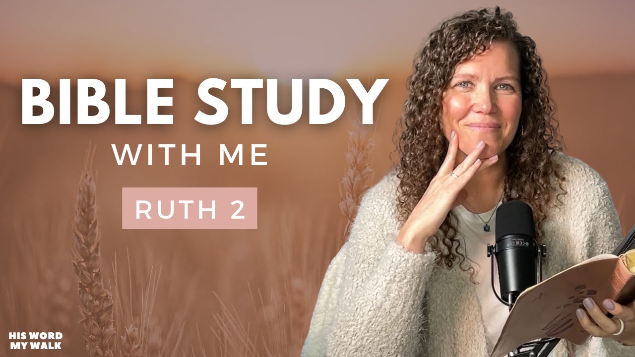 Ruth 2 | How did Ruth Meet Boaz in the Bible? [Bible Study WITH Me] - YouTube