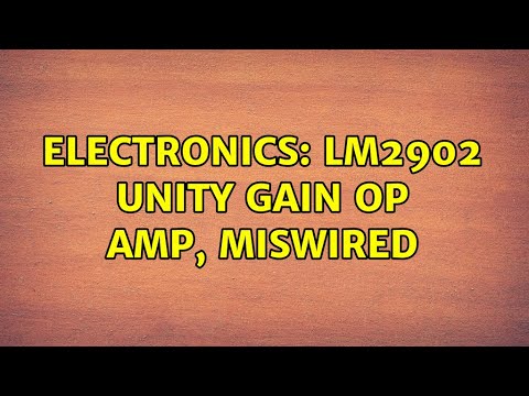 Electronics: LM2902 unity gain op amp, miswired (2 Solutions!!) - YouTube