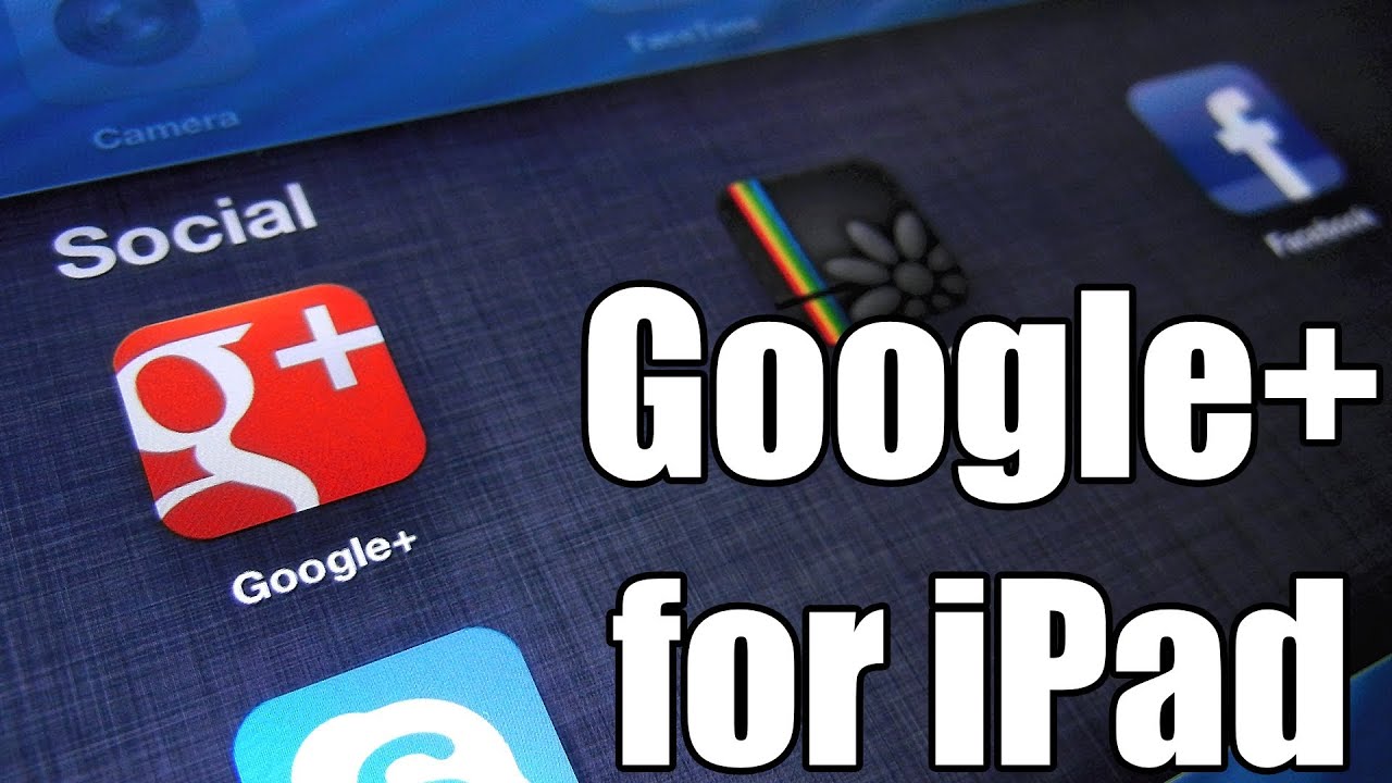 App Review: Google Plus for iPad - YouTube