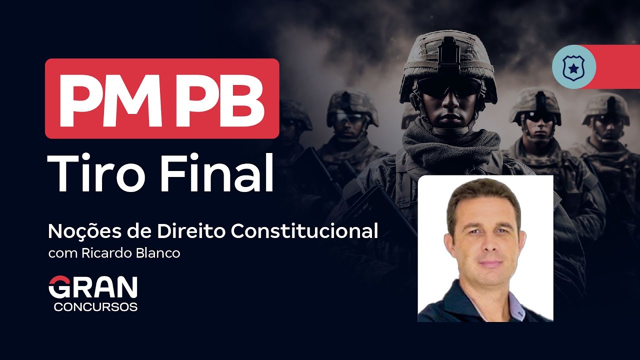 Concurso PM PB - Tiro final em Noções de Direito Constitucional - YouTube