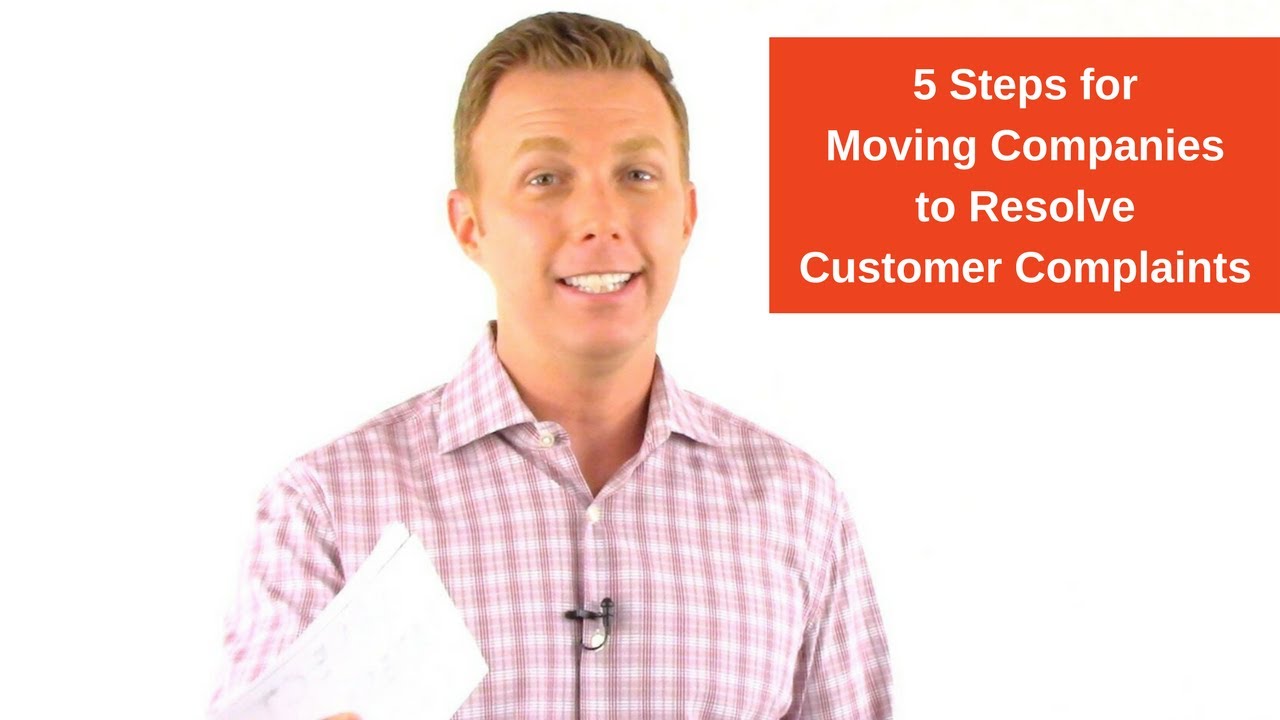 5 Steps for Moving Companies to Resolve Customer Complaints - YouTube