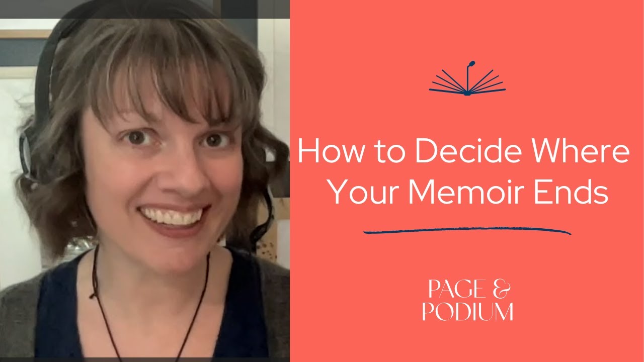 How to Decide Where Your Memoir Ends - YouTube