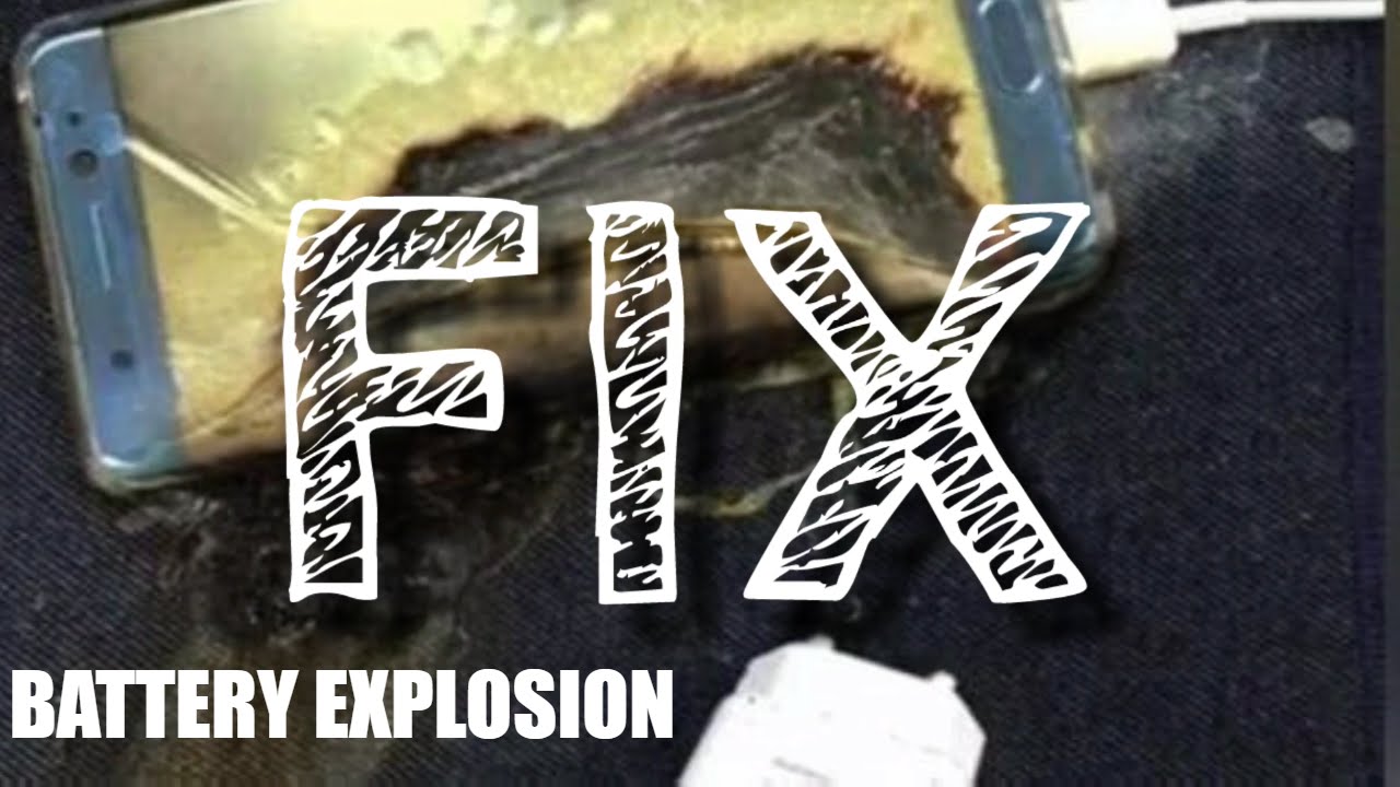 Note 7 Battery Explosion Solution [FIX] - YouTube