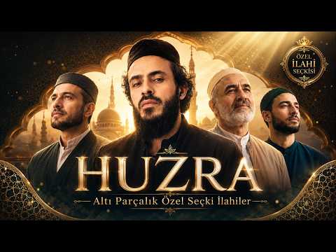 HUZRA | Altı Parçalık Özel Seçki İlahiler | Kalbe Dokunan Manevi Dinleti