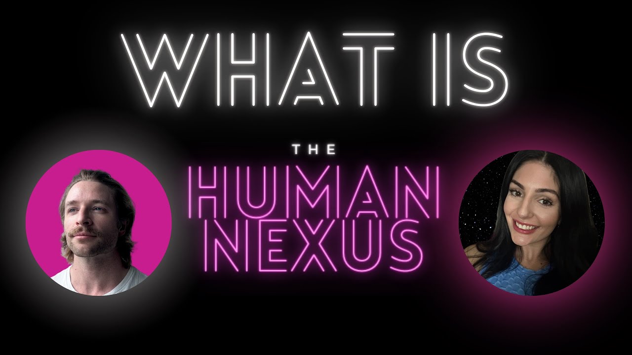 What is The Human Nexus? EP #1 - YouTube