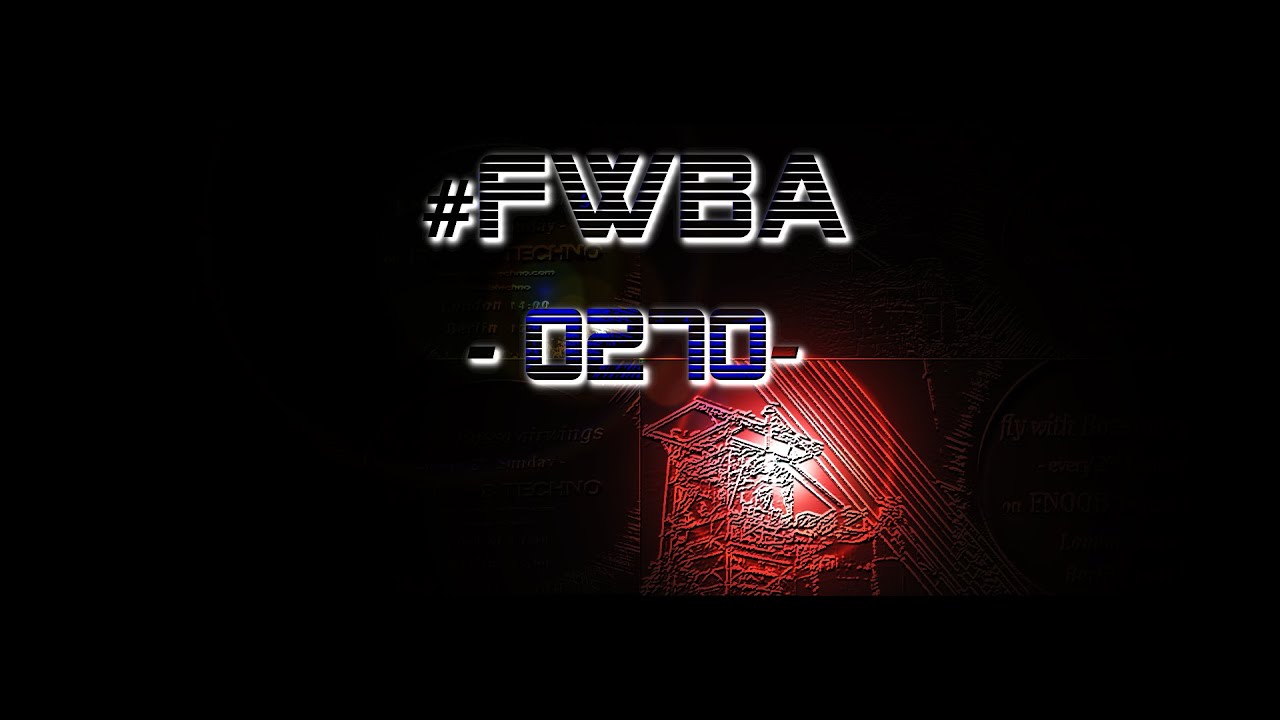 #FWBA 0270 - Fnoob Techno - YouTube