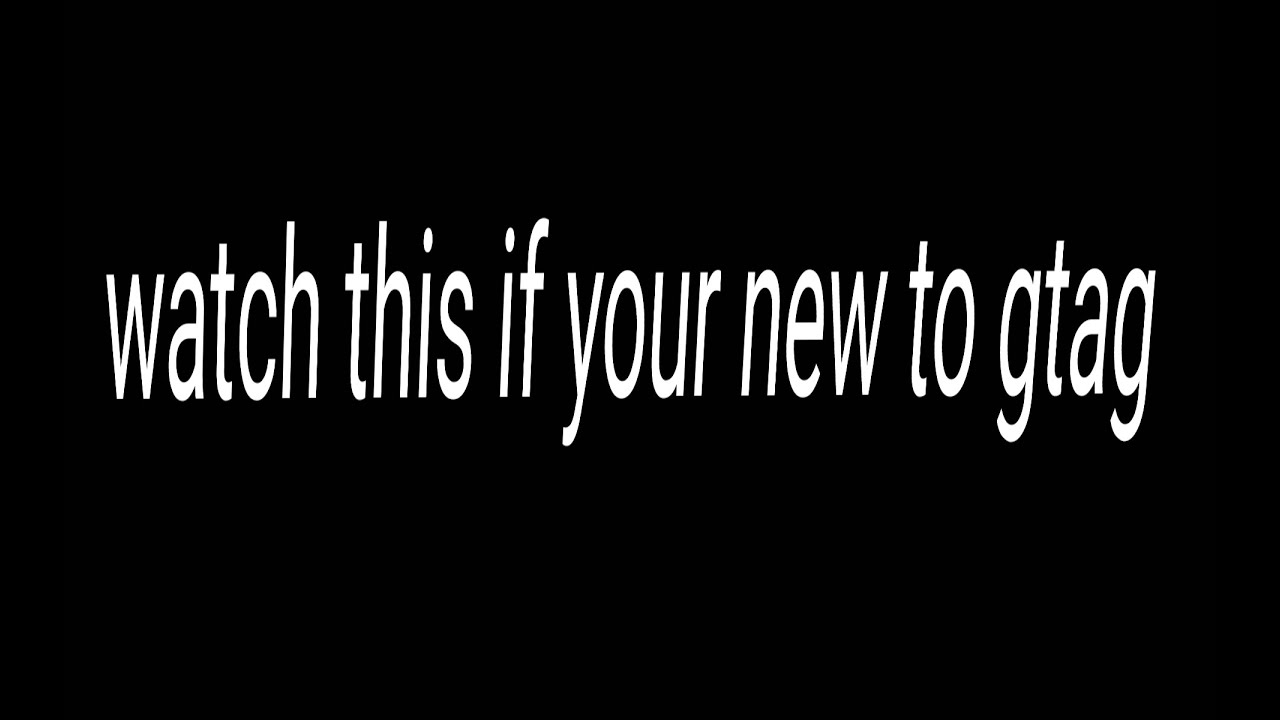 watch this if your new to gtag - YouTube