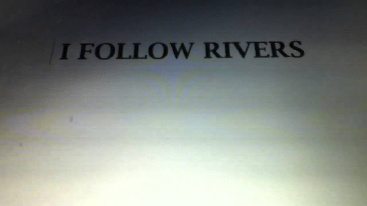 I follow Rivers - YouTube