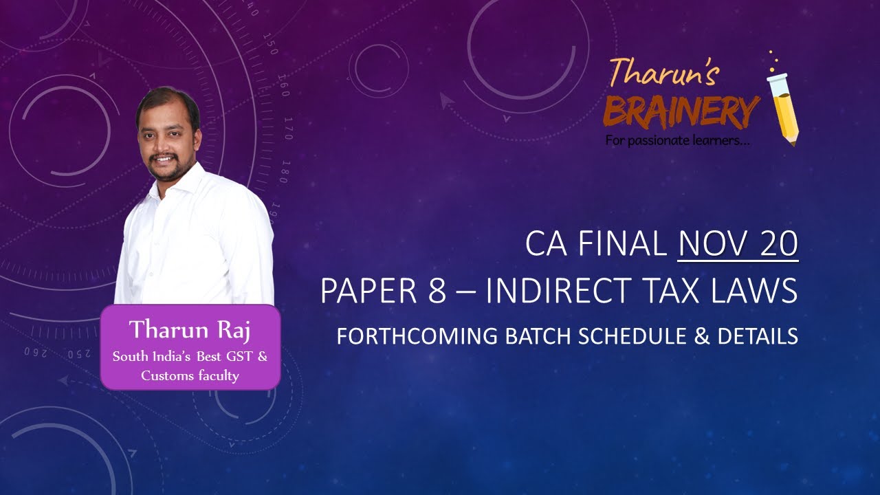 CA FINAL Nov 20 GST & Customs | Forthcoming batch details | Tharun Raj ...