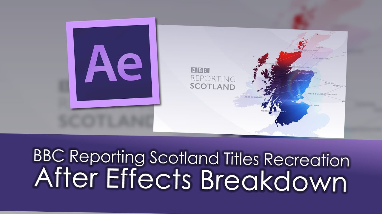 BBC Reporting Scotland - Titles Recreation - After Effects Breakdown ...