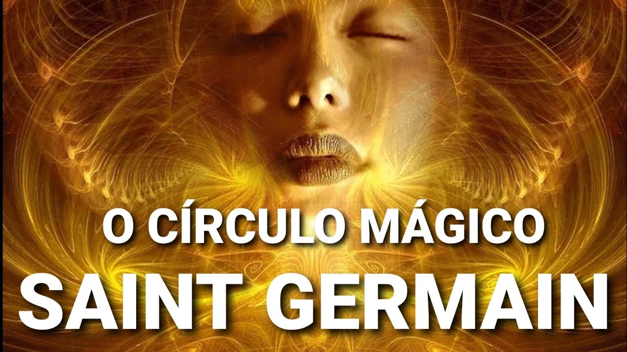 #SAINT #GERMAIN - O CÍRCULO #MÁGICO - YouTube