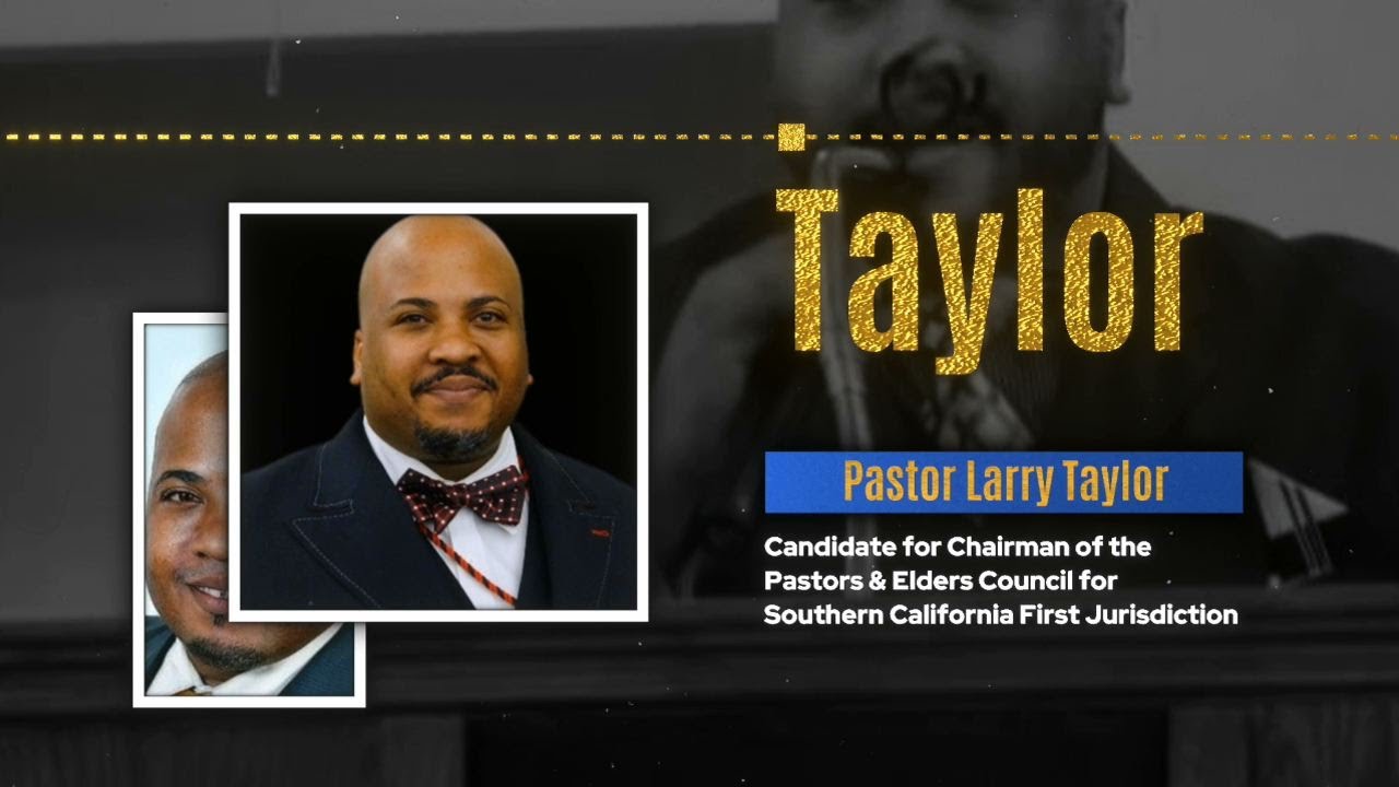 Vote Pastor Larry Taylor-Candidate for Chairman of Pastor's & Elder's ...