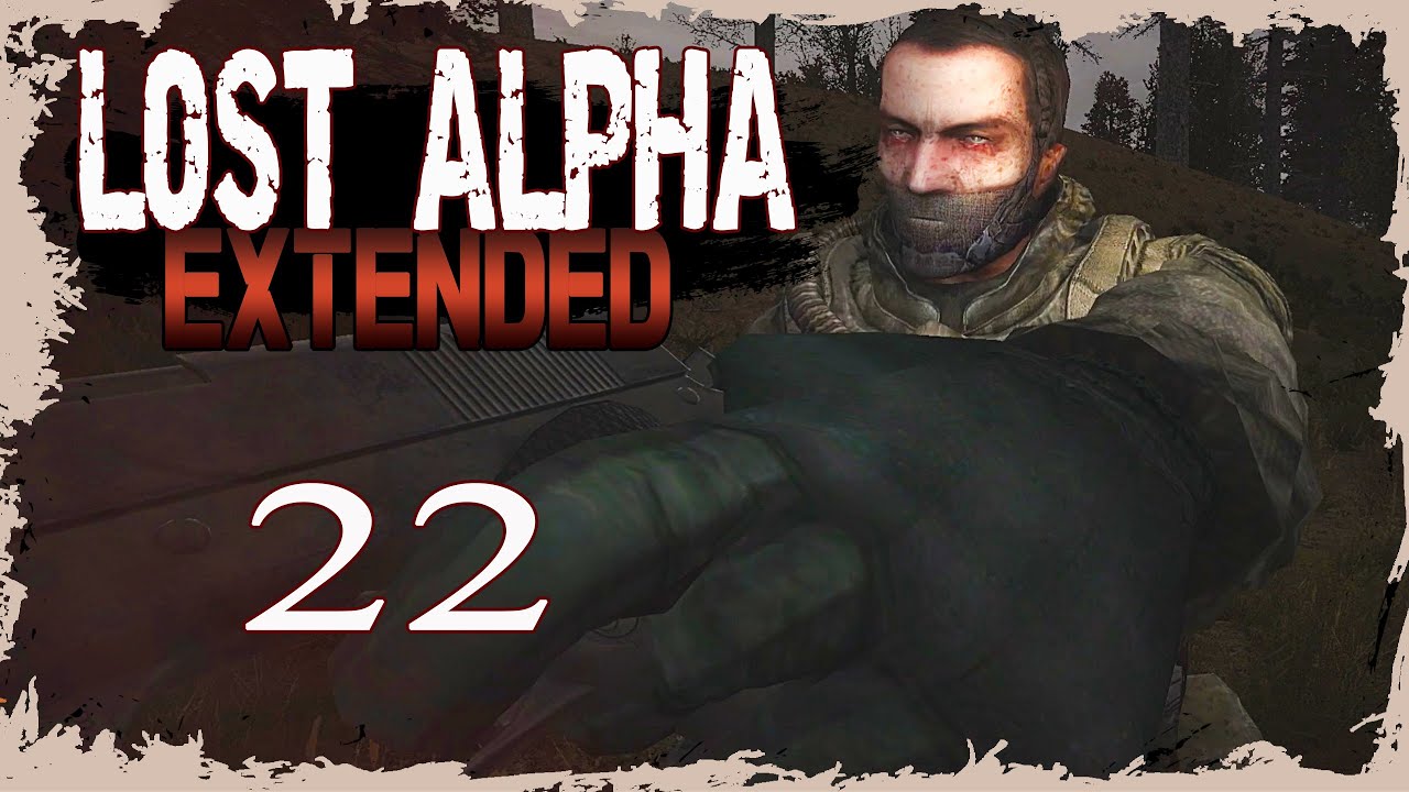 S.T.A.L.K.E.R LOST ALPHA DC EXTENDED стрим 22 - YouTube