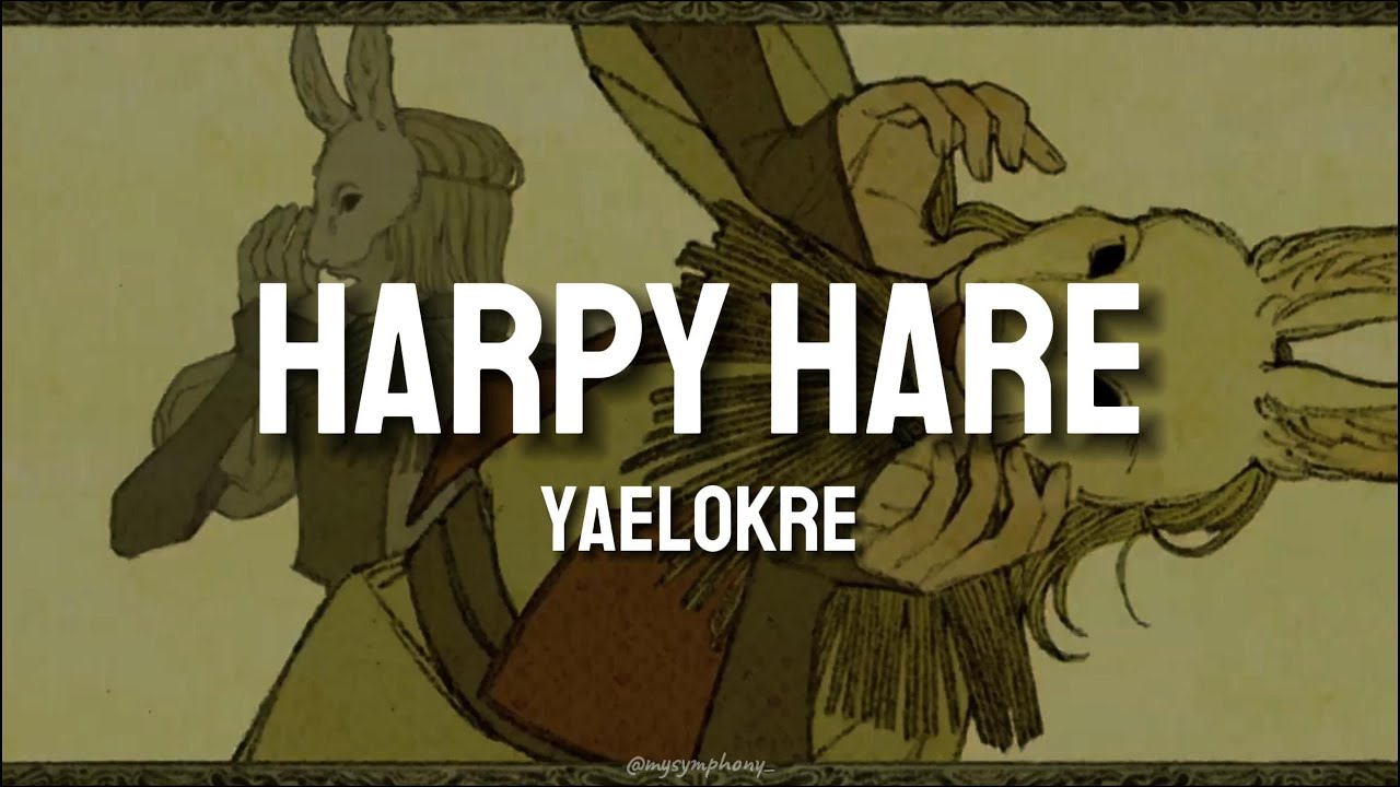 Yaelokre - Harpy Hare (Lyrics br/en) - YouTube
