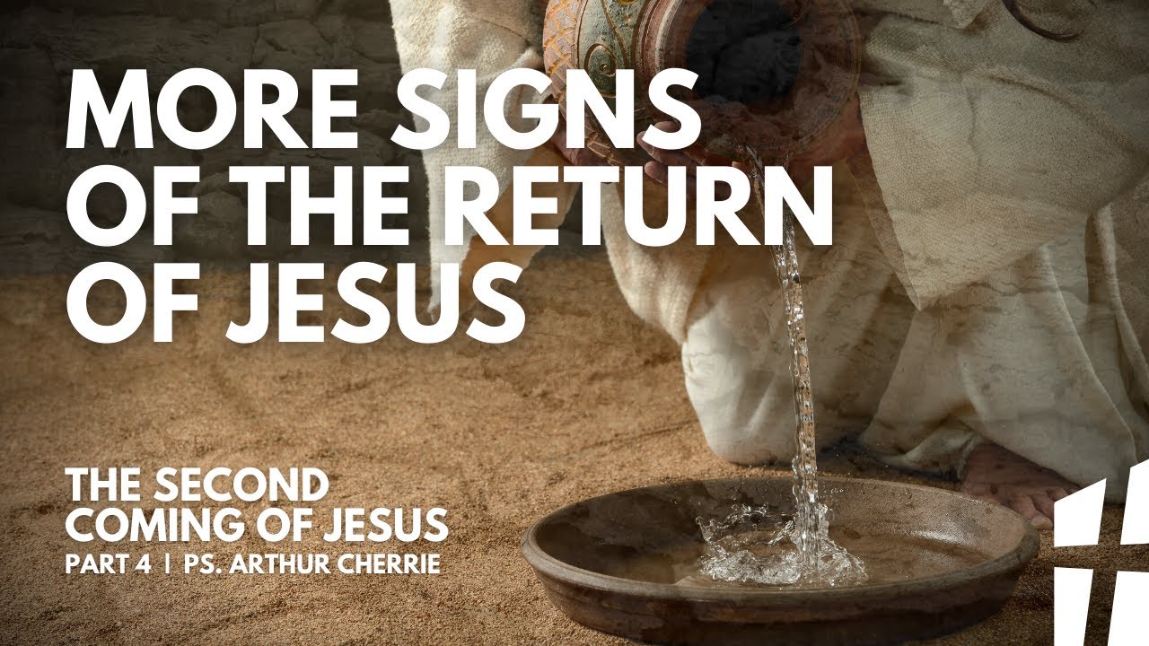 More Signs of the Return of Jesus | The Second Coming of Jesus | Part 4 ...