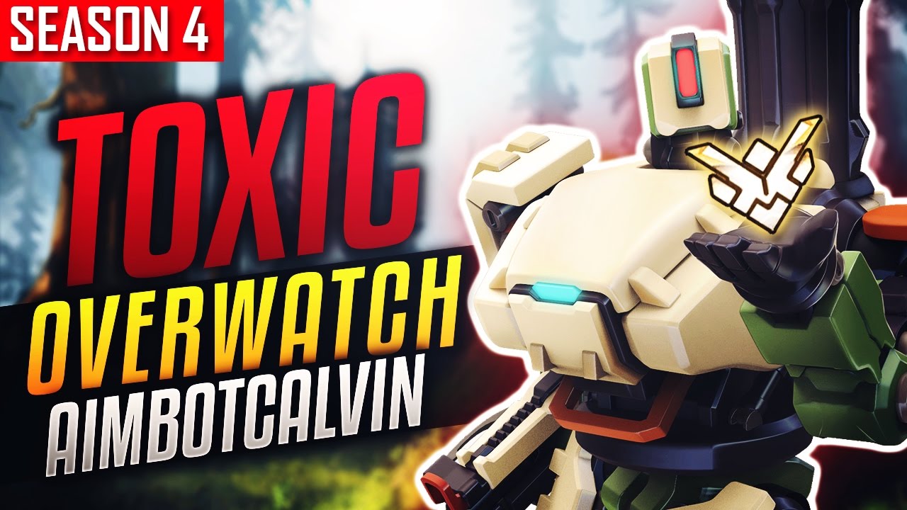 TOXIC OVERWATCH QUEUE - AimbotCalvin (A Tale Of Season 4) - YouTube