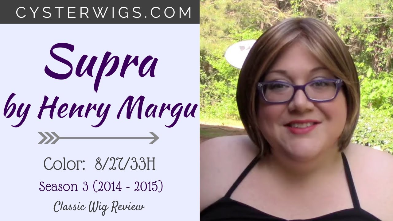 CysterWigs Wig Review: Supra by Henry Margu 8/27/33H [S3E195 2015 ...