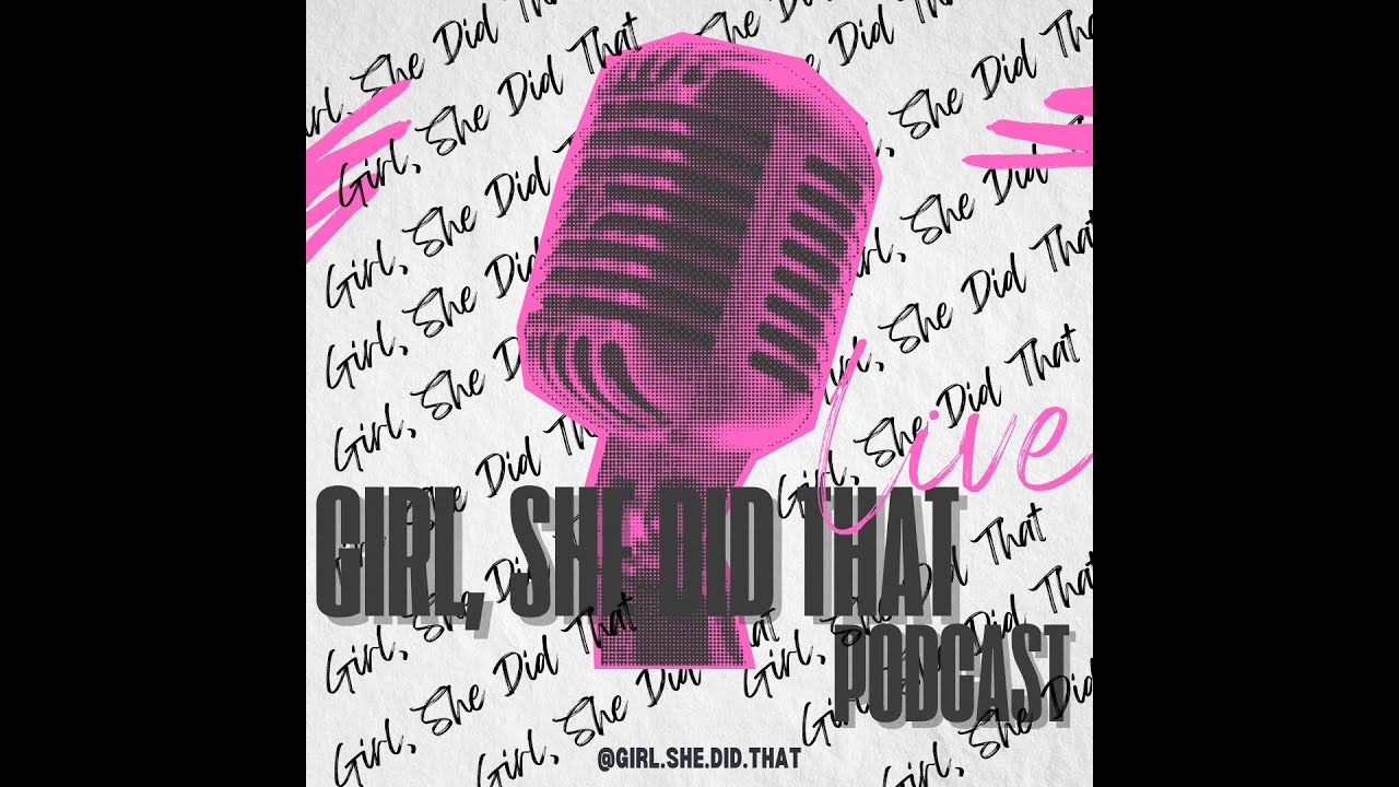 Girl, She Did That Podcast: S1, E3: Girl, Parenting Them Parents Too ...