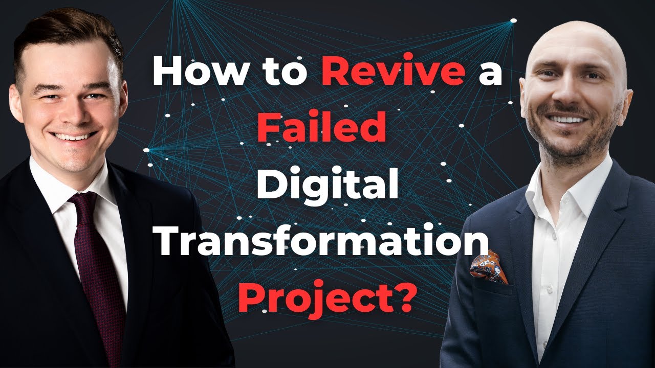 How to Revive a Failed Digital Transformation Project? Real-Life ...