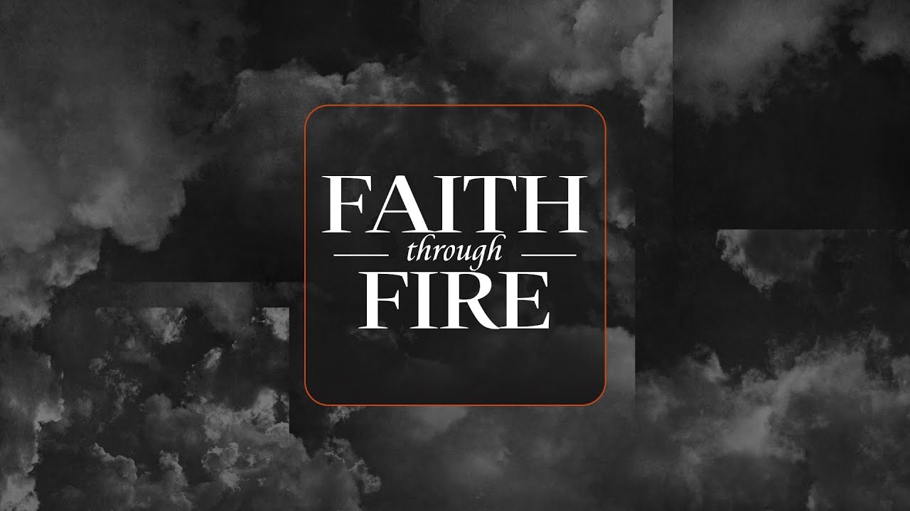 Faith Through Fire - YouTube