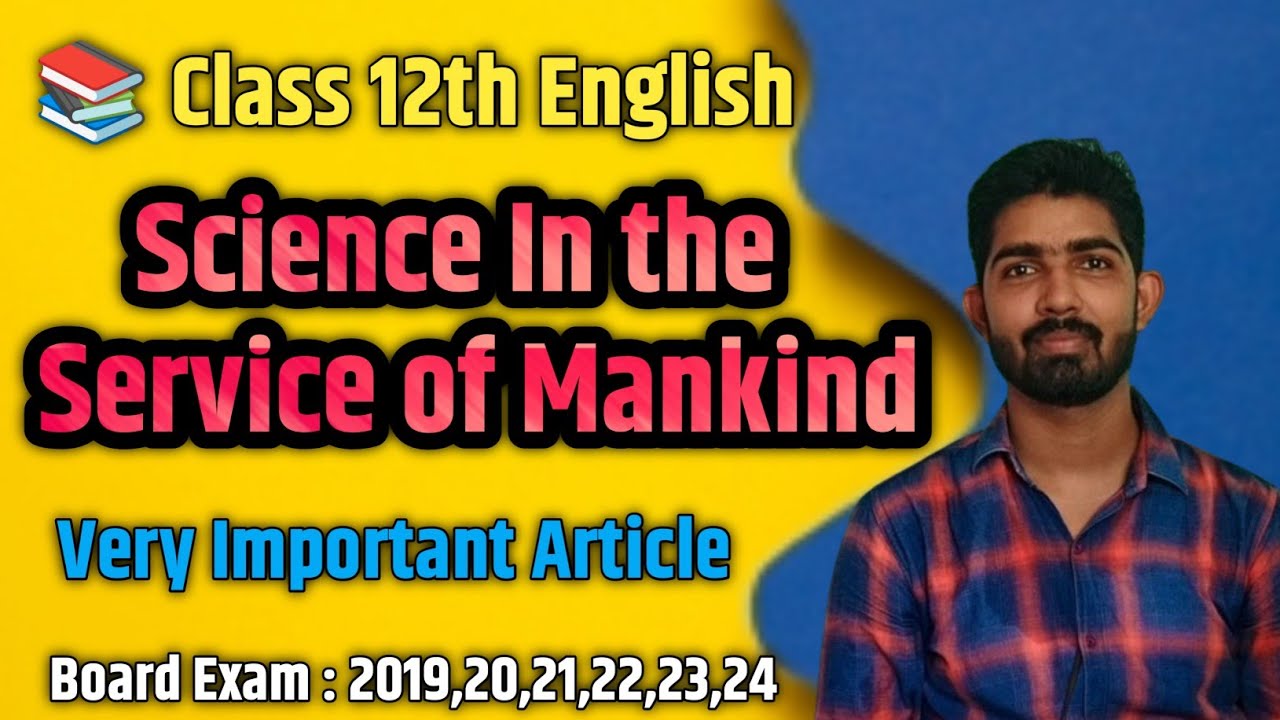 Science In the Service Of Mankind | Article On Science In the Service ...