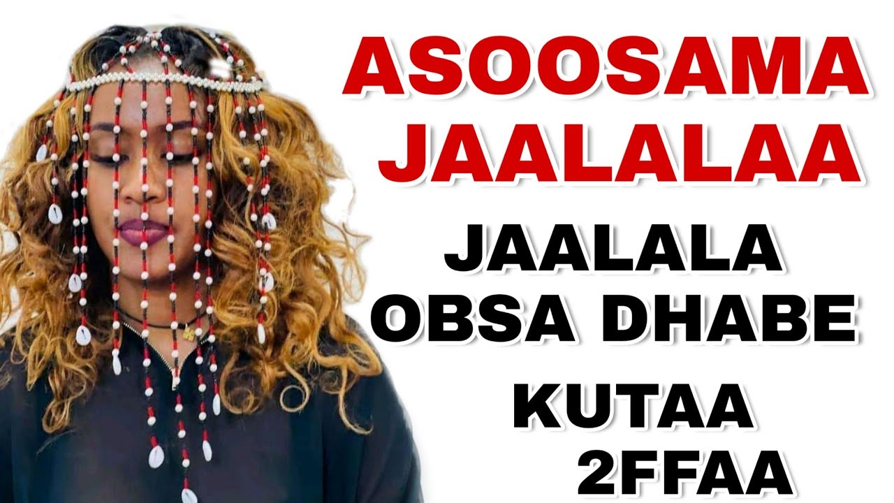 "Jaalala Obsa Dhabe"Kutaa 2ffaa asoosama jaalalaa|Oromo music 2022 ...