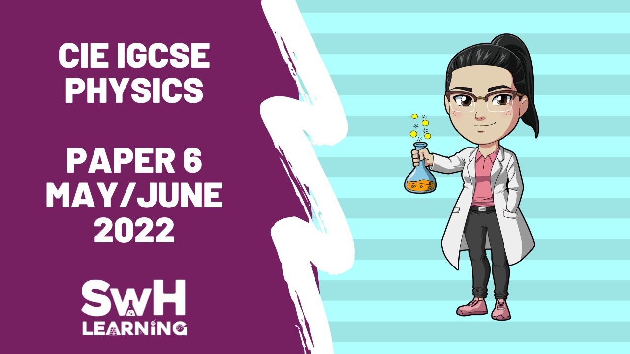 CIE (Cambridge) IGCSE Physics Past Paper Walkthrough | Paper 6 | May ...