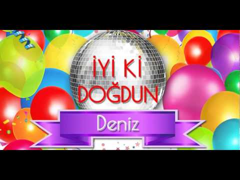 iyki dogdun deniz  doğum günün kutlu olsun deniz