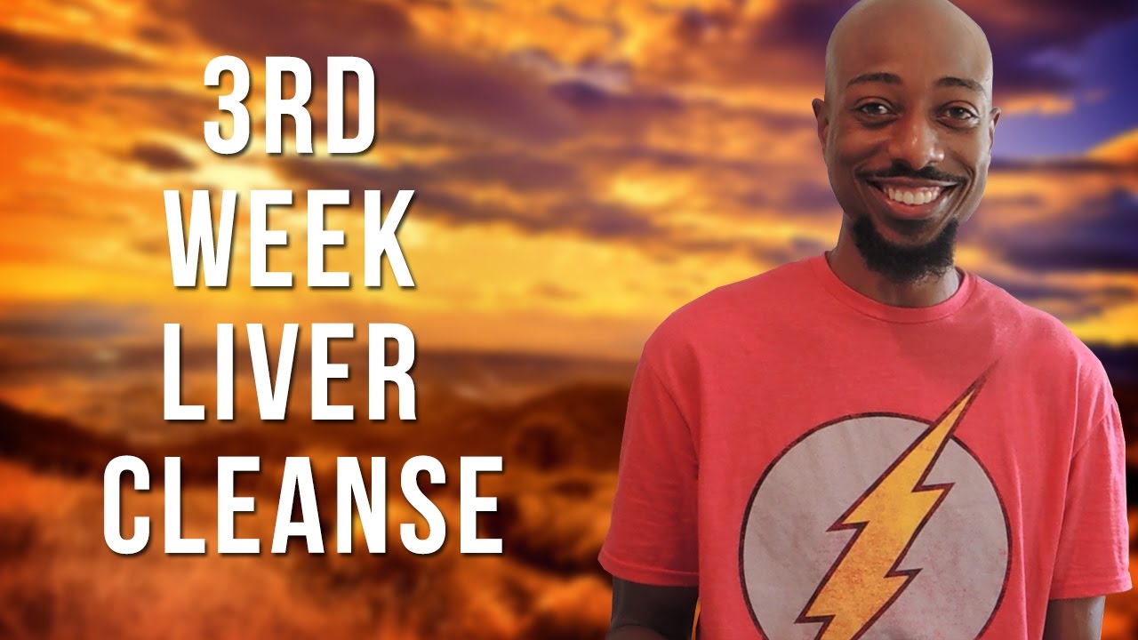 Update - Third Week Liver Cleanse - 13 Week Challenge - YouTube
