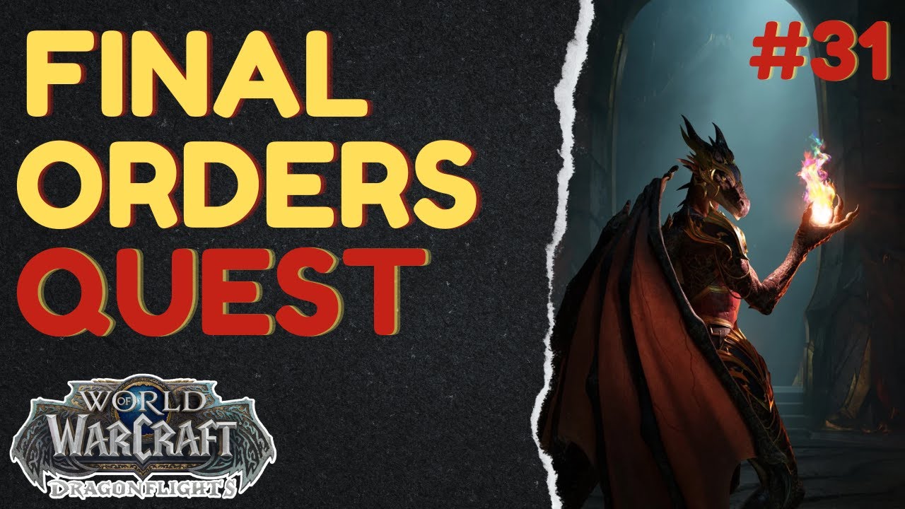 Final Orders | [QUEST] | WoW Dragonflight | ID: 65100 - YouTube