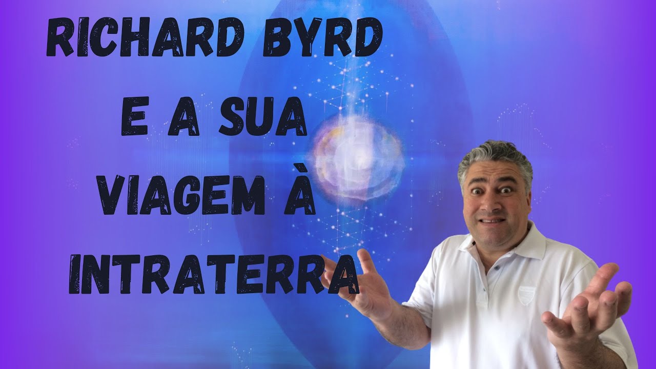 O DIÁRIO DE RICHARD BYRD E SUA VIAGEM À AGARTHA, O REINO INTRATERRENO ...