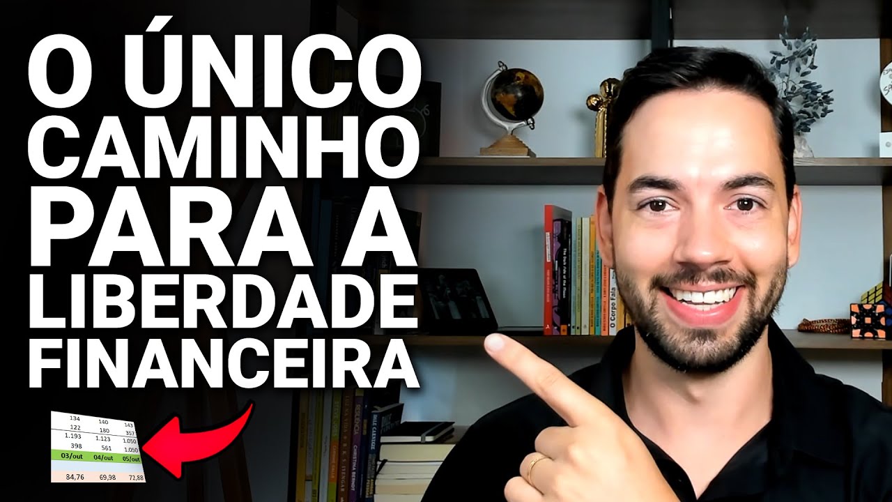 Esse é o único caminho para atingir a Liberdade Financeira! - YouTube