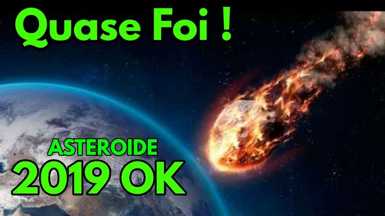 Asteroide 2019 OK Passa Raspando na Terra - YouTube
