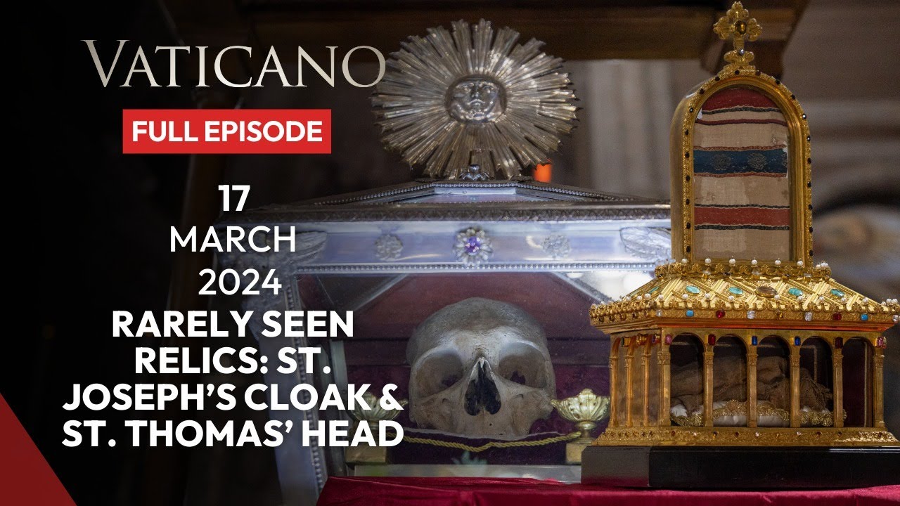 VATICANO - 2024-03-17 - RARELY SEEN RELICS: ST. JOSEPH‘S CLOAK AND ST ...