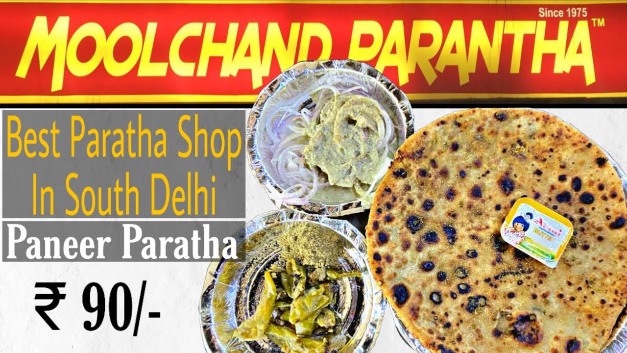 Moolchand Parantha | Paneer Parantha | Best Paratha In Delhi | Delhi ...