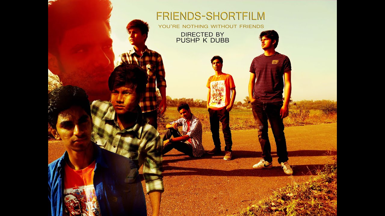 Friends Shortfilm Part 1 made in the year 2015 - YouTube