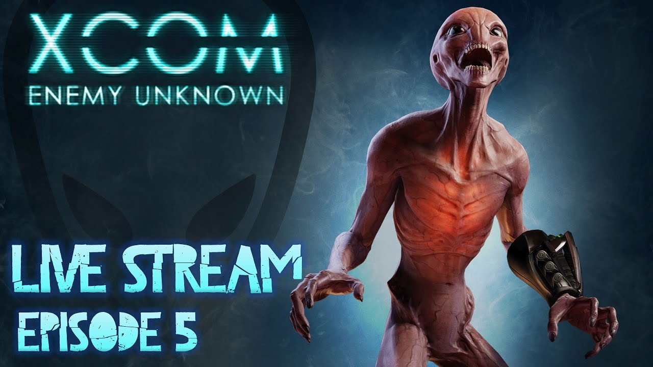 LIVESTREAM: XCom: Enemy Unknown [E5] Take Us To Your Leaders - So That ...